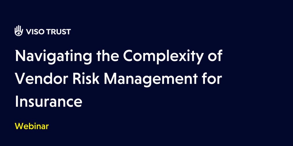 Webinar Panel: Navigating the Complexity of Vendor Risk for Insurance ... Webinar Panel: Navigating the Complexity of Vendor Risk for Insurance ...